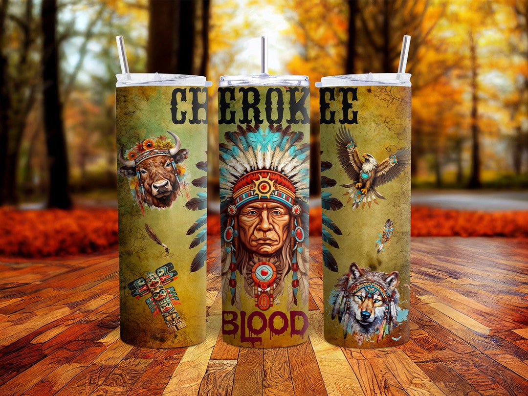 Native American, Cherokee Blood 20oz Travel Tumbler, Cherokee Lover Mug ...