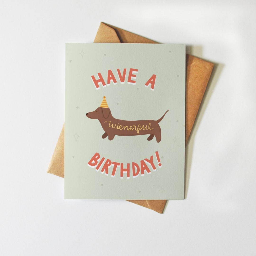 Have a Wienerful Birthday | Cute Dachshund Illustration | Funny ...