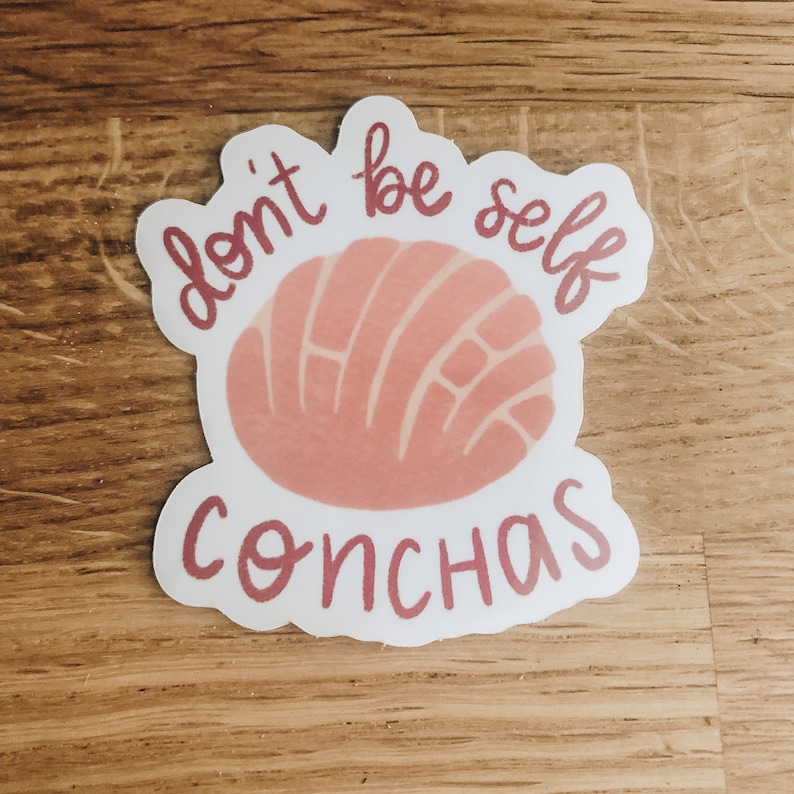 Don't Be Self Conchas Vinyl Sticker Cute Illustrated | Etsy