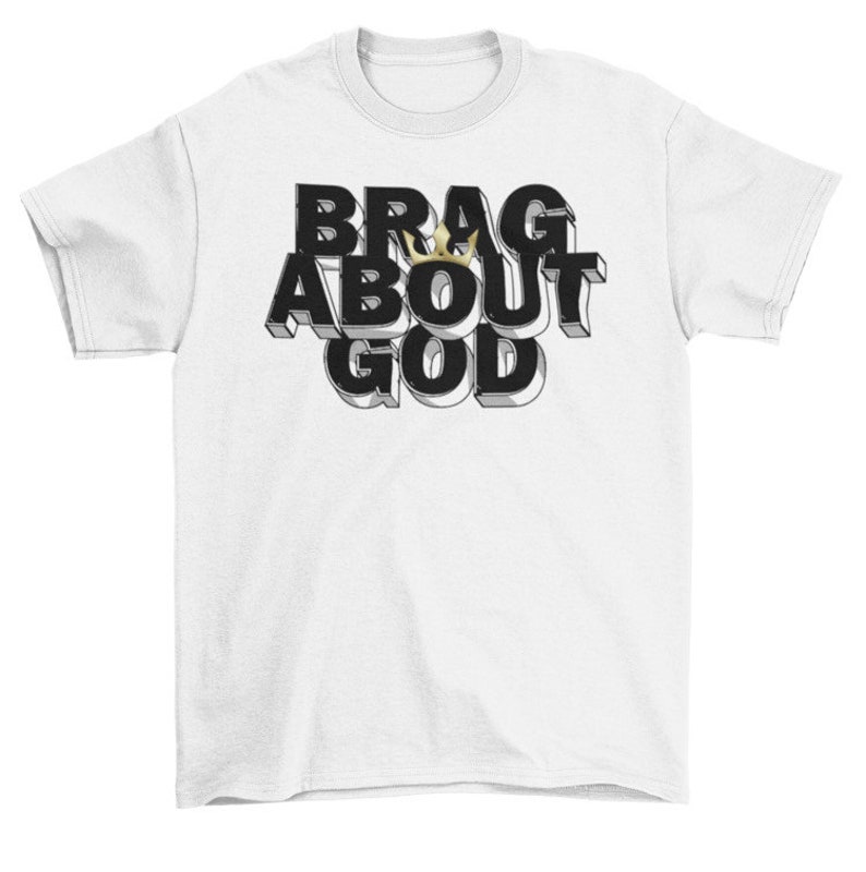 Brag About God T Shirt - Etsy