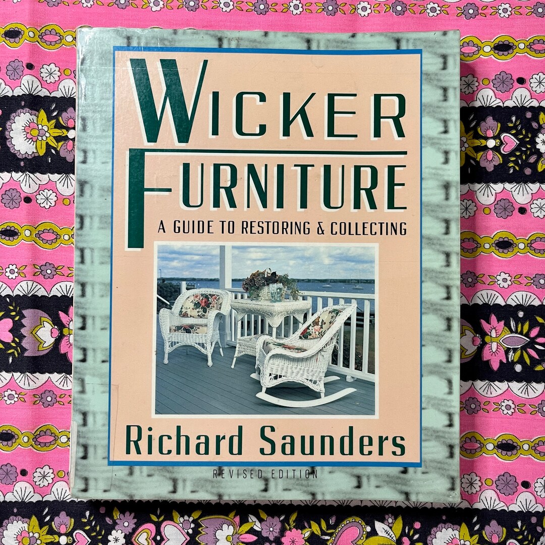 Saunders Guide to Restoring & Collecting Wicker History Restoring Book ...