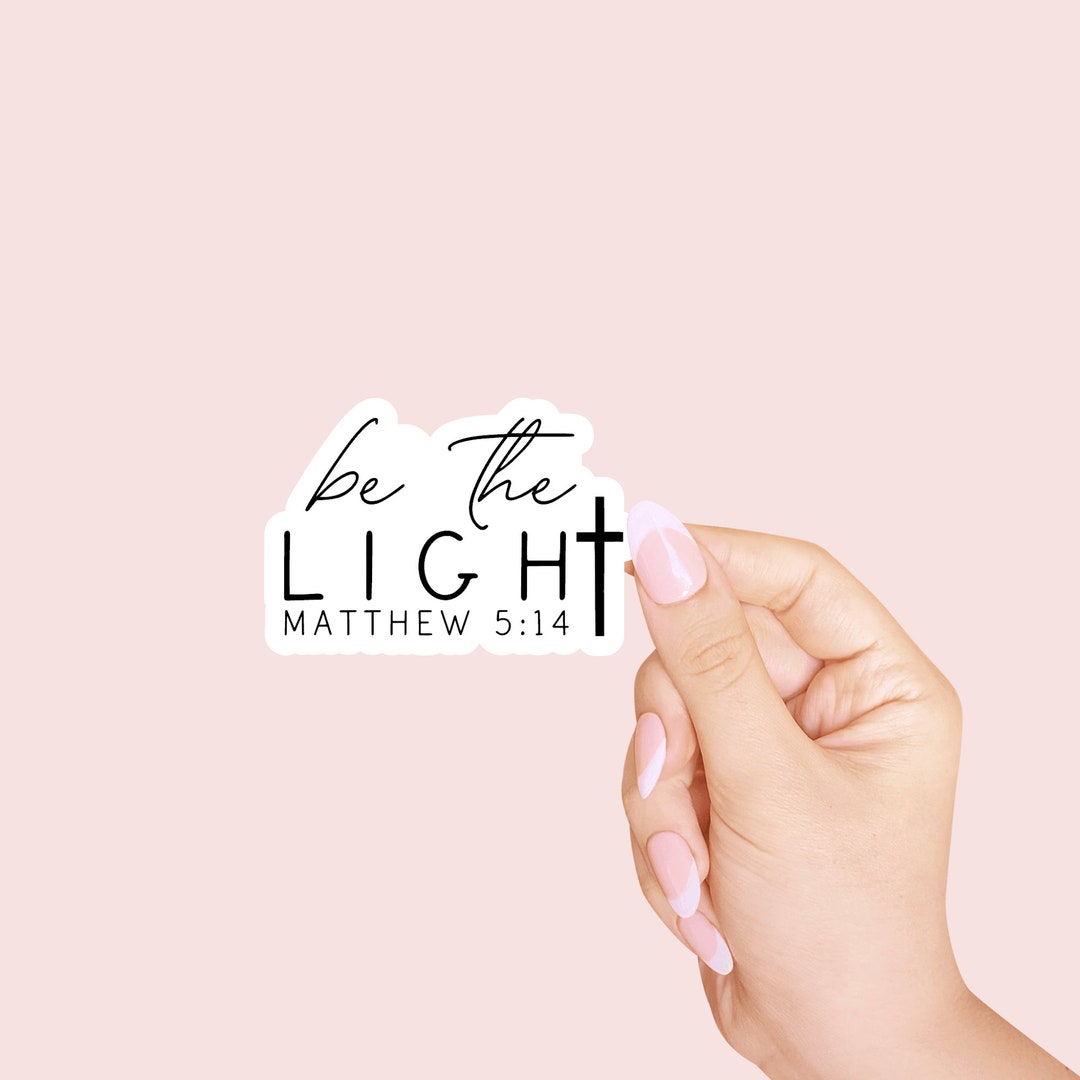 Be the Light Sticker, MATTHEW 5:14 Stickers, Christian Stickers ...