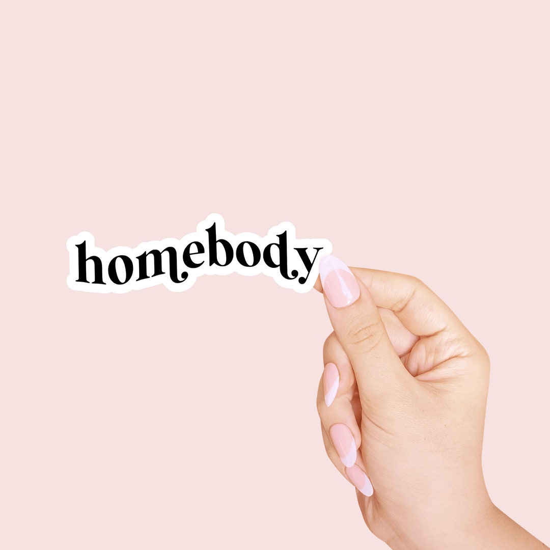 Homebody Sticker Funny Stickers Laptop Stickers Sarcastic - Etsy