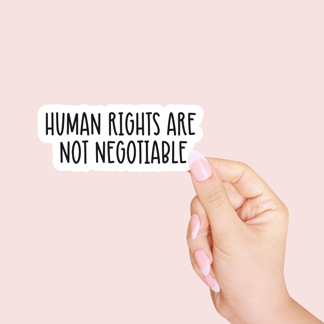 Human Rights Are Not Negotiable, Activists Sticker, Liberal Sticker ...