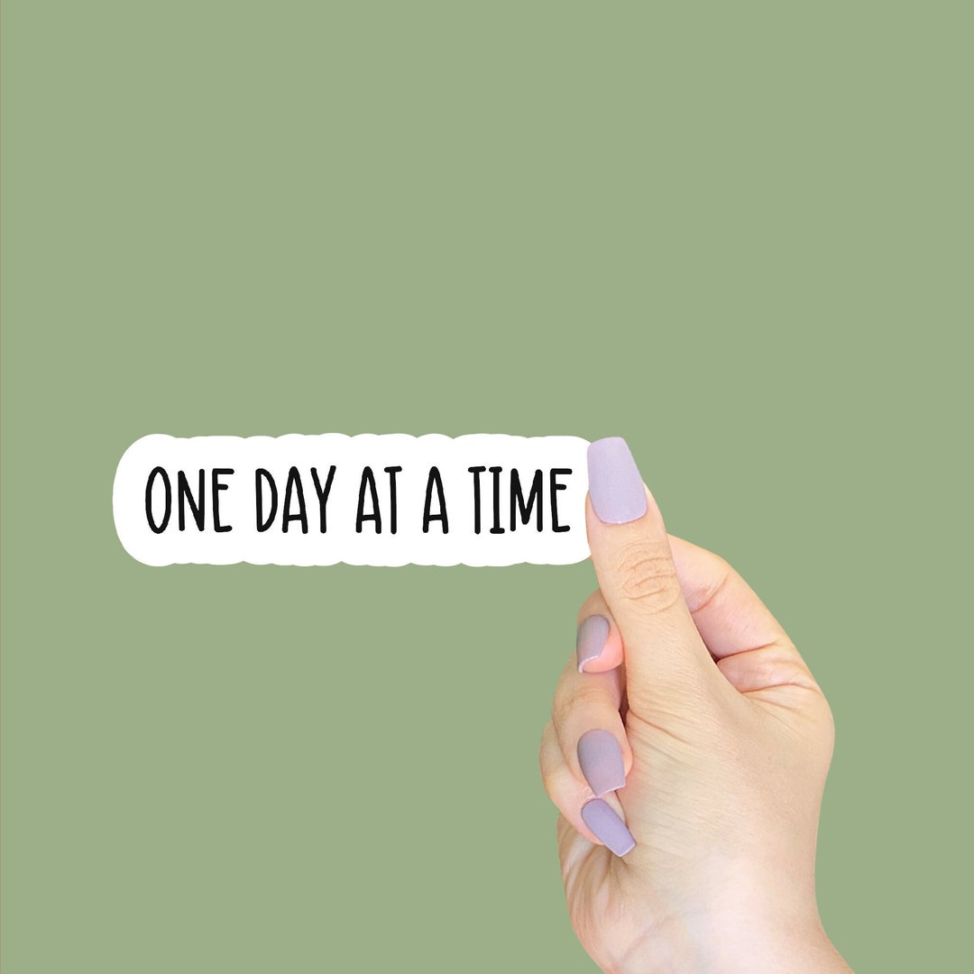 One Day at A Time Sticker, Positivity Stickers, Affirmations Sticker ...