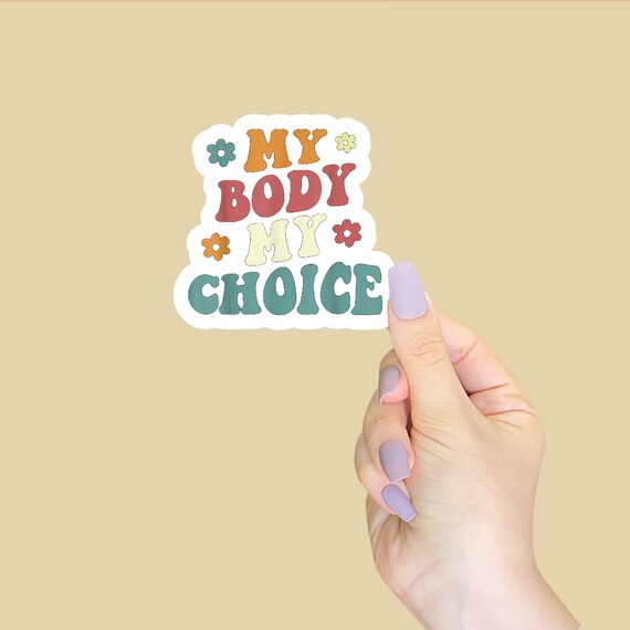 My Body My Choice Sticker Womens Rights Stickers Pro Choice - Etsy