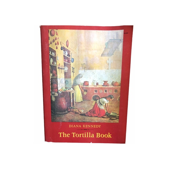 The Tortilla Book Mexican Cookbook by Diana Kennedy Mexican - Etsy