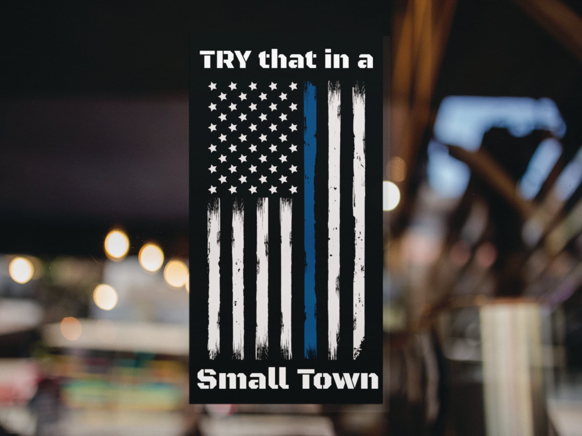 Try That in a Small Town Thin Blue Line 2-pack Stickers Decals 6-inch ...
