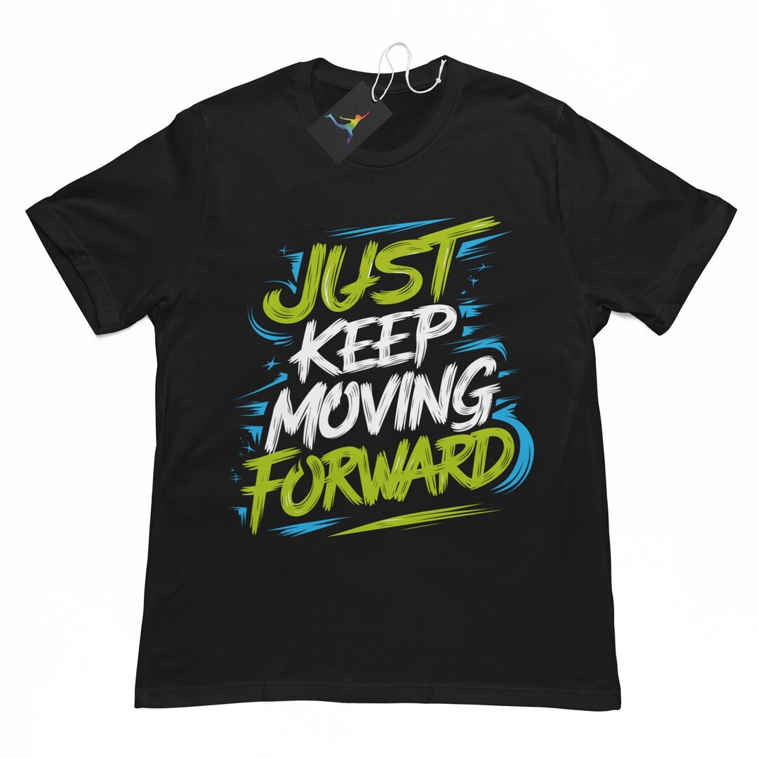 Just Keep Moving Forward Shirt, Jumpboy Floral Shirt, Motivational Tee ...