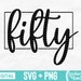 Fifty Svg 50 Svg 50th Birthday Svg 50th Svg Birthday Shirt Svg ...