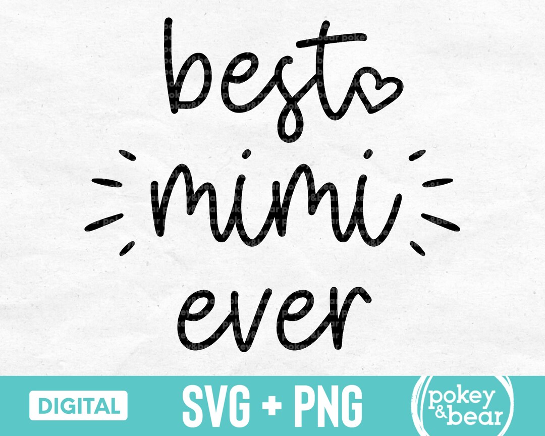 Best Mimi Ever Svg Mimi Svg File Mimi Shirt Svg Mother's Day Svg ...