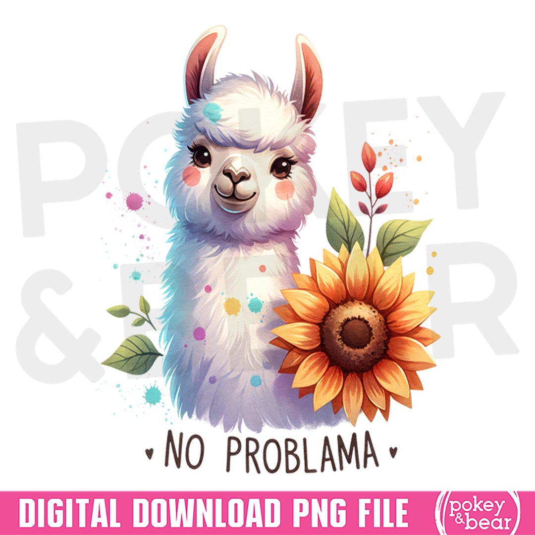 Cute Llama Png No Problama Llama Clipart Llama Shirt Sublimation Design Funny Tshirt Png Llama ...