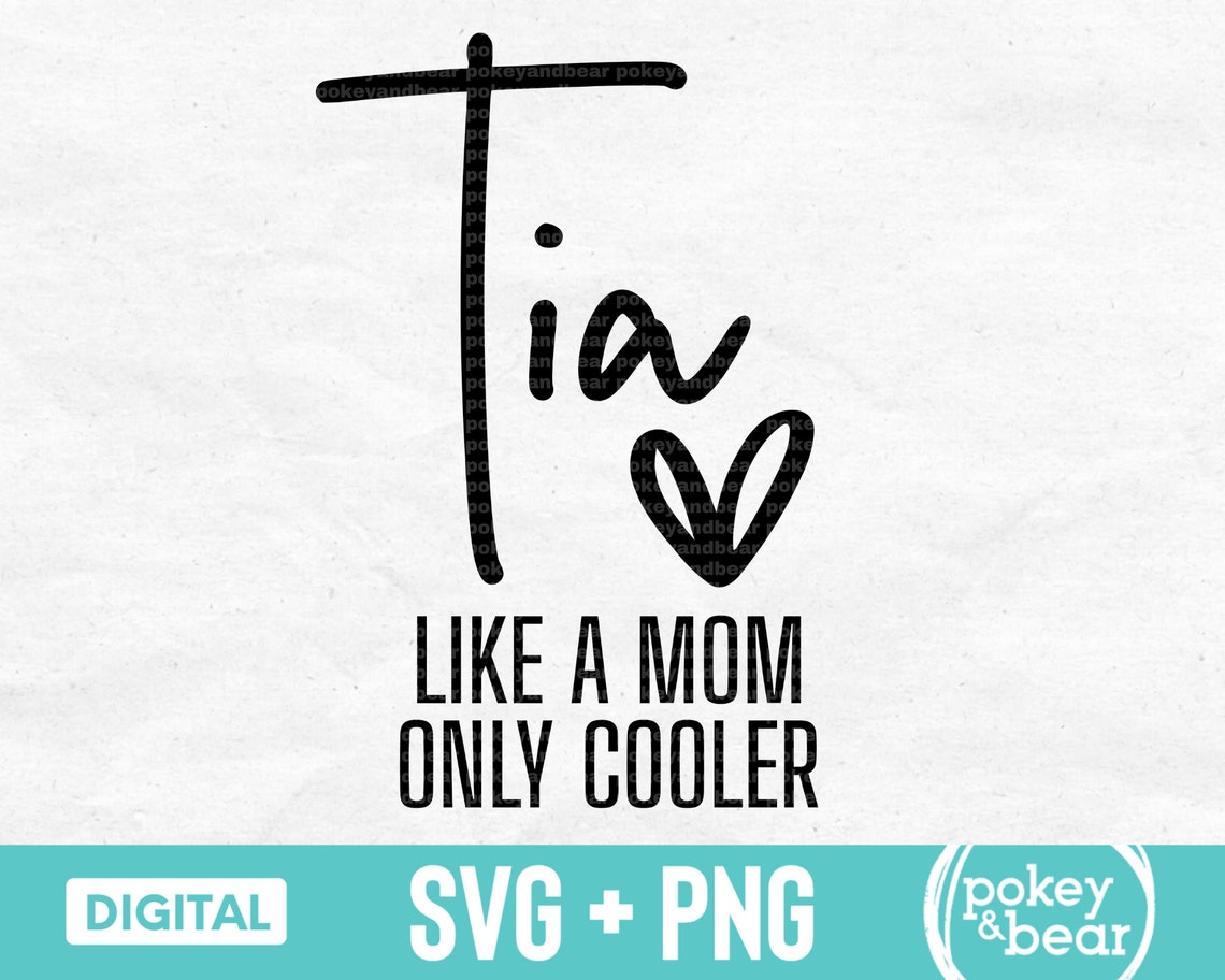 Tia Like A Mom Only Cooler Svg Tia Svg Tia Shirt Svg Aunt Svg Cut File ...