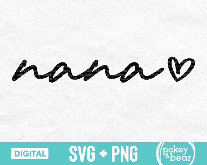 Nana Svg File Nana Heart Svg Nana Shirt Svg Mother's - Etsy