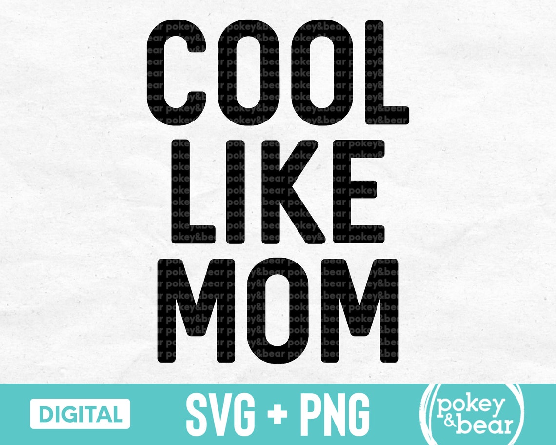 Cool Like Mom Svg Cool Mom Svg Baby Svg Cool Kid Svg Cool | Etsy