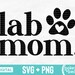 Lab Mom Svg Labrador Mom Svg Lab Svg Labrador Retriever Svg Labrador ...