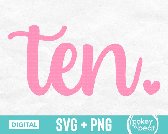 Ten Svg 10 Svg Tenth Birthday Svg 10th Birthday Svg - Etsy