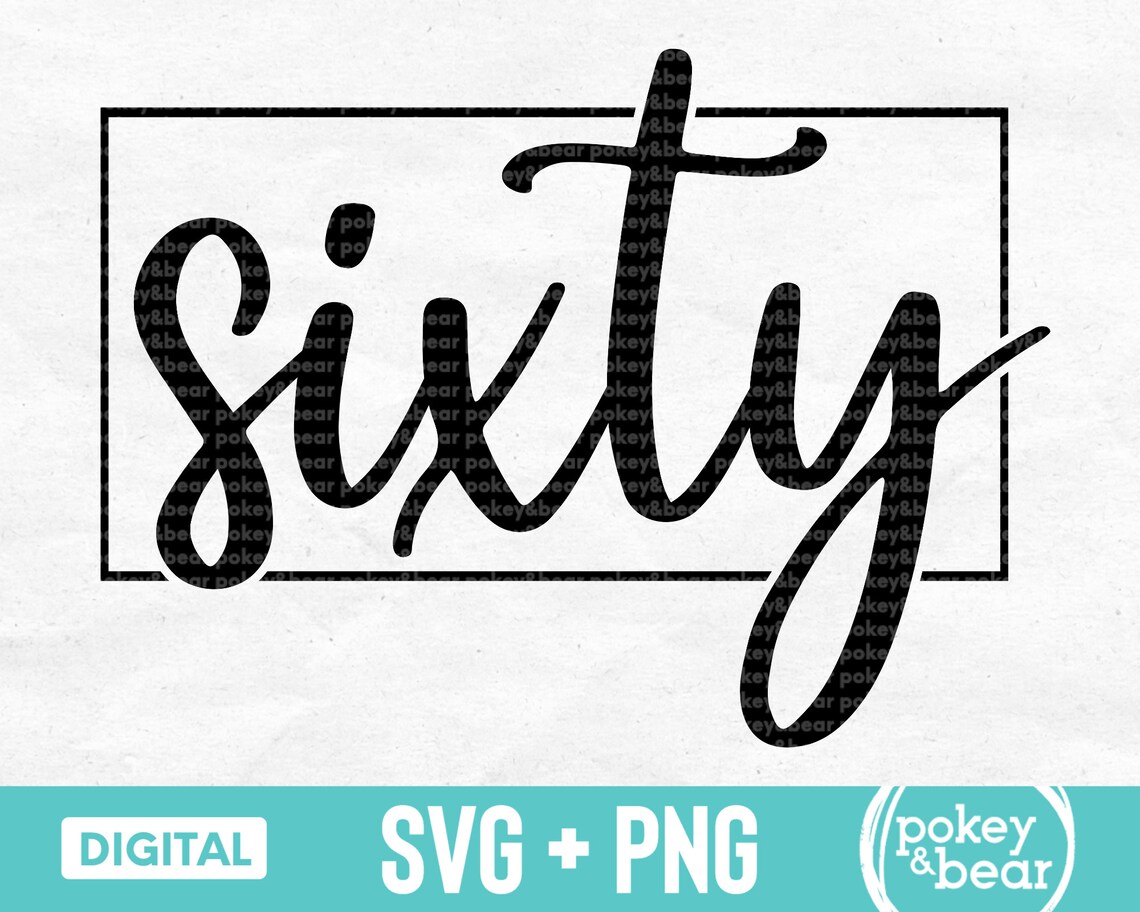 Sixty Svg 60 Svg 60th Birthday Svg 60th Svg Birthday Shirt | Etsy
