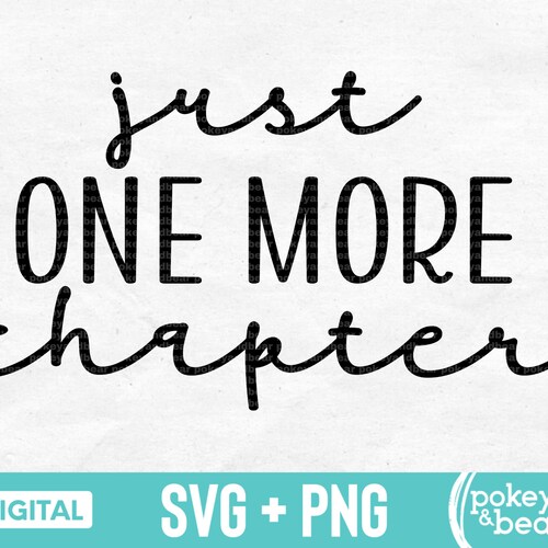 Just One More Chapter Svg Book Lover Svg Bookworm Svg - Etsy