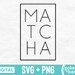 Matcha Svg Matcha Png Coffee Svg Tea Svg Matcha Shirt Svg Matcha Tea ...