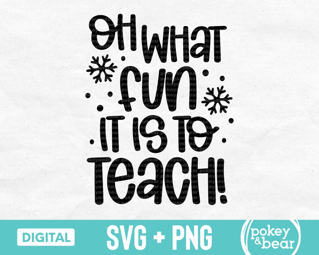 Oh What Fun It is to Teach Svg Teacher Christmas Svg Teacher Shirt Svg ...