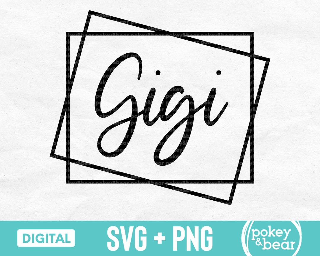 Gigi Svg Gigi Frame Svg Gigi Shirt Svg Mother's Day Svg Design Great ...