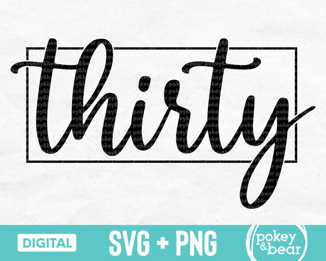 30th Birthday Svg Thirty Svg 30th Svg 30 Svg Shirt Svg Milestone ...