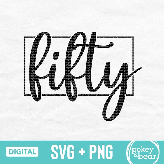 Fifty Svg 50 Svg 50th Birthday Svg 50th Svg Birthday Shirt | Etsy