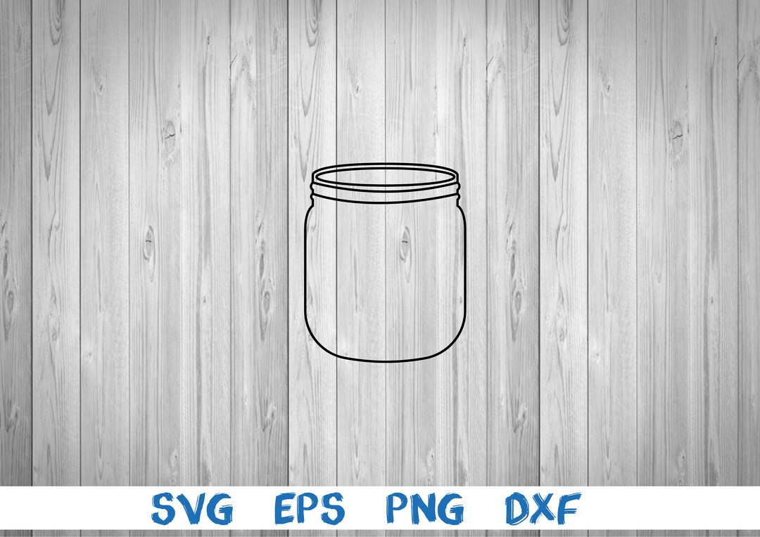 Mason Jar, Outline, Svg, Png, Eps, Dxf, Digital File - Etsy