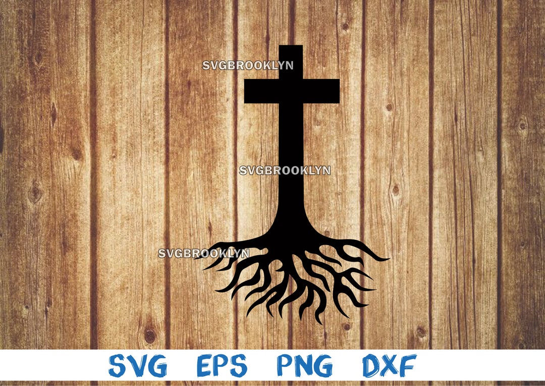 Christian Cross and Tree Roots, Cross and Roots, Cross, Tree Roots, Svg ...