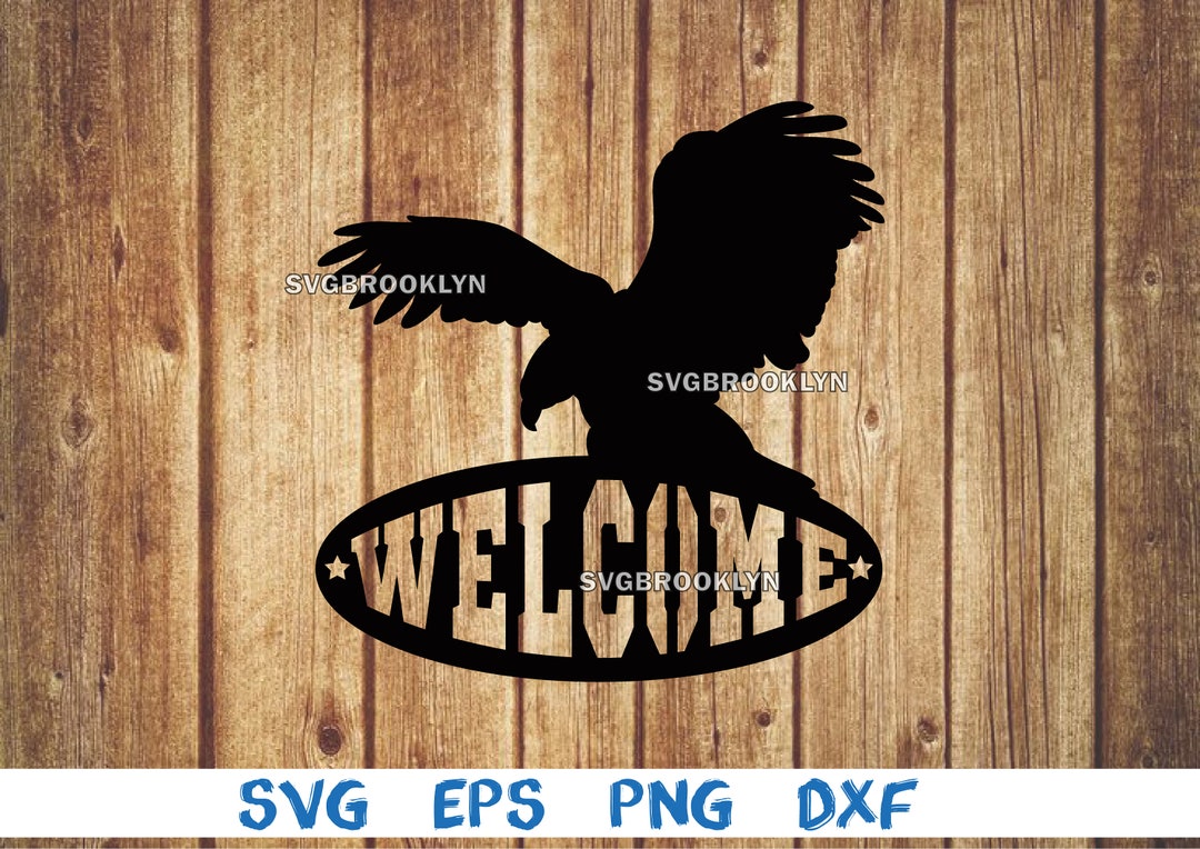 Eagle Welcome, Eagle, Welcome, Welcome Sign, Svg, Png, Eps, Dxf ...