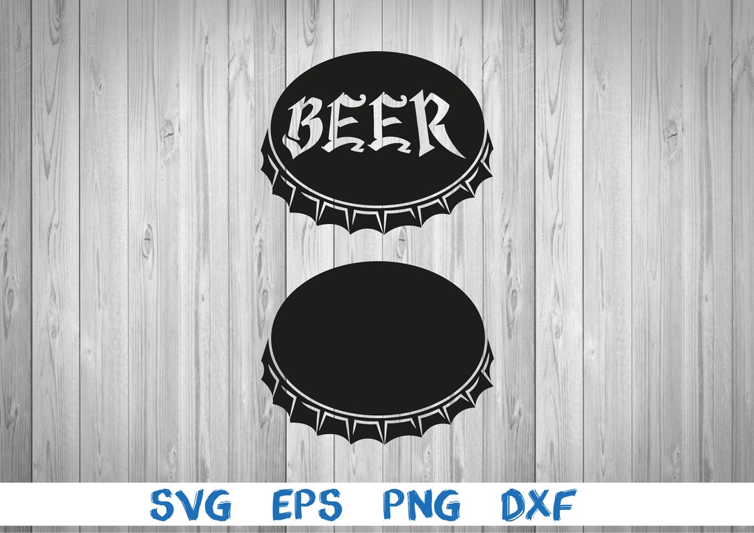 Bottle Cap, Beer Bottle Cap, Svg, Png, Eps, Dxf, Digital Download File ...