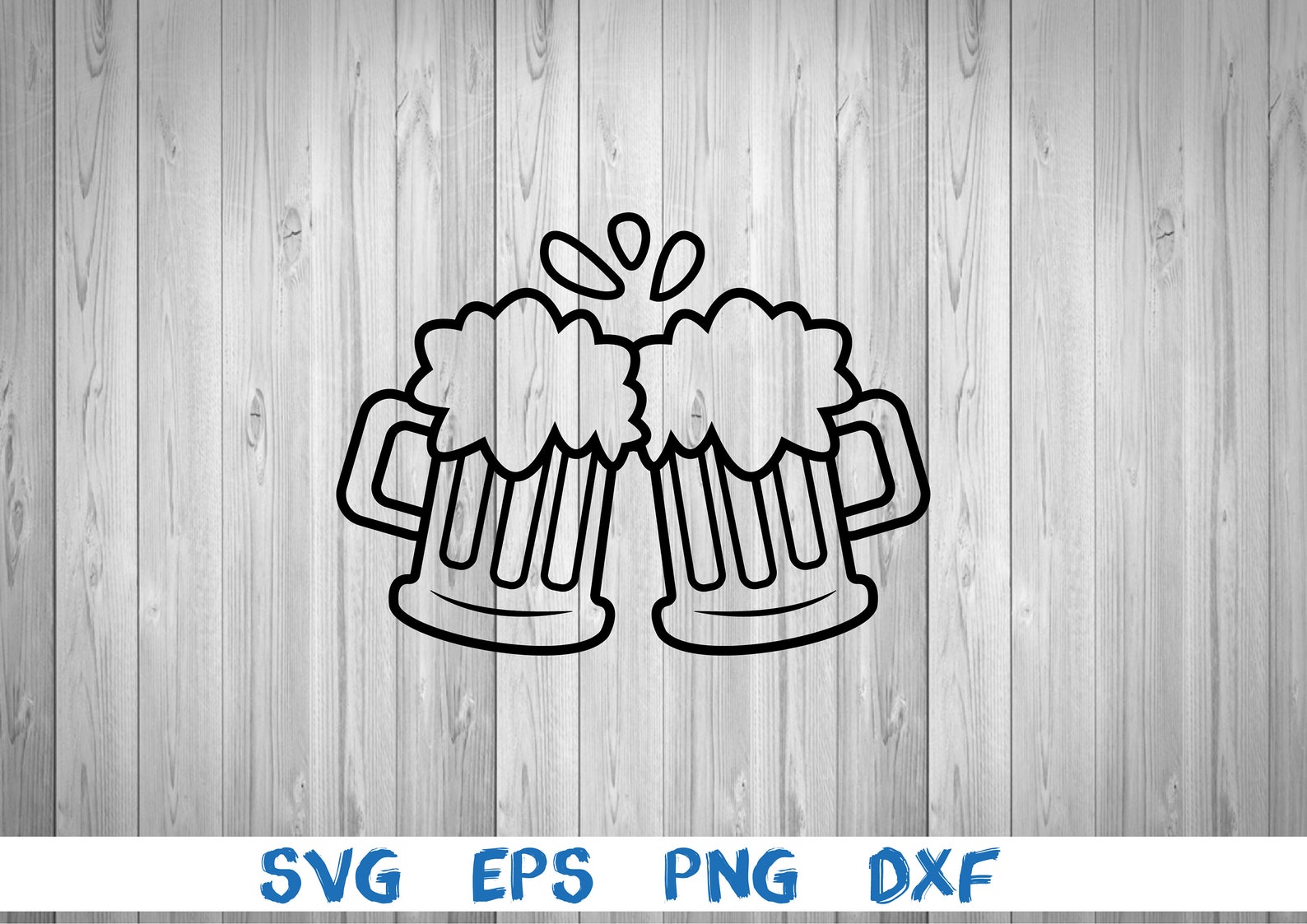 Beer Beer Mugs Cheers Glass Svg Png Eps Dxf Digital Etsy