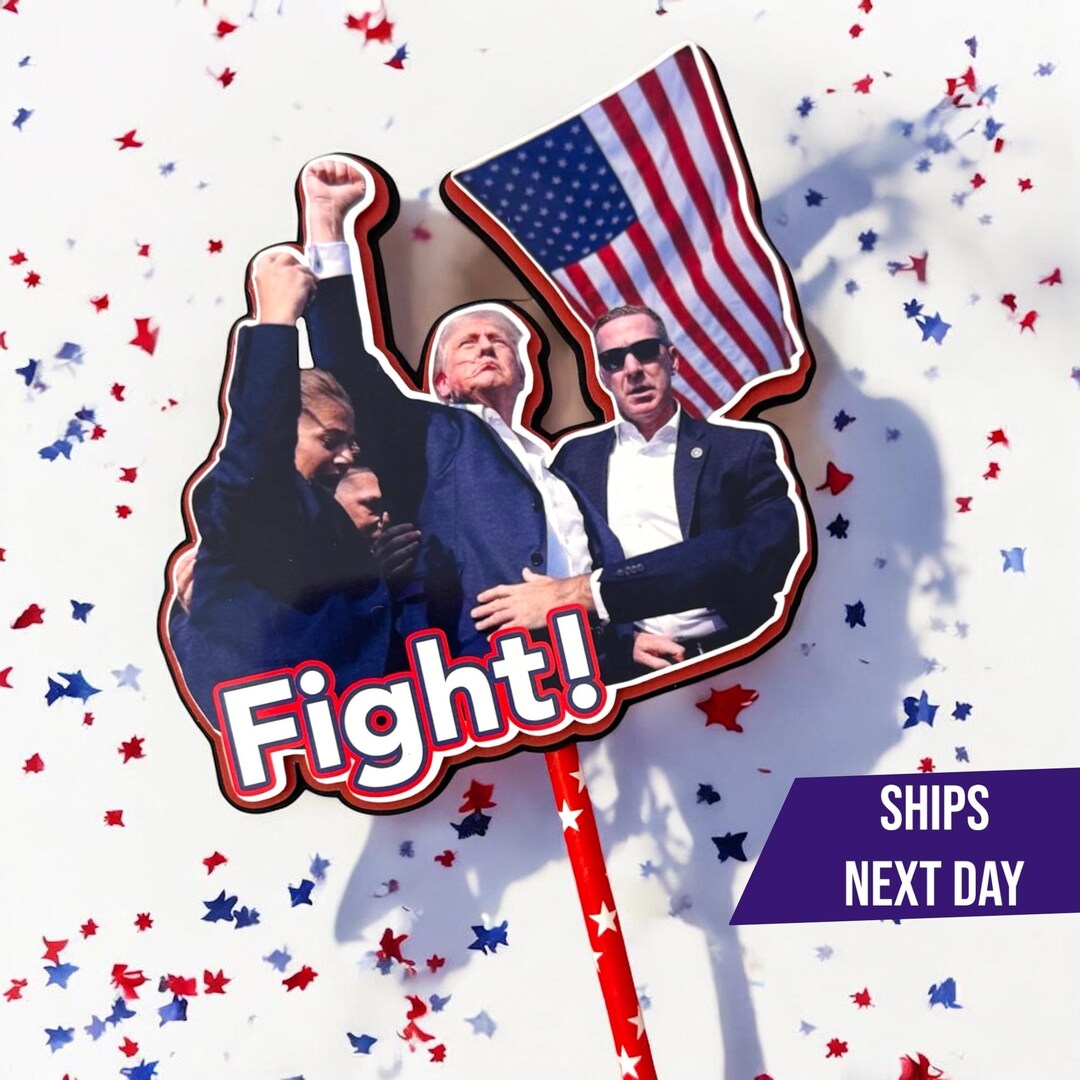 Trump Rally Cake Topper, Stand With Trump, Trump Assassination, Donald ...