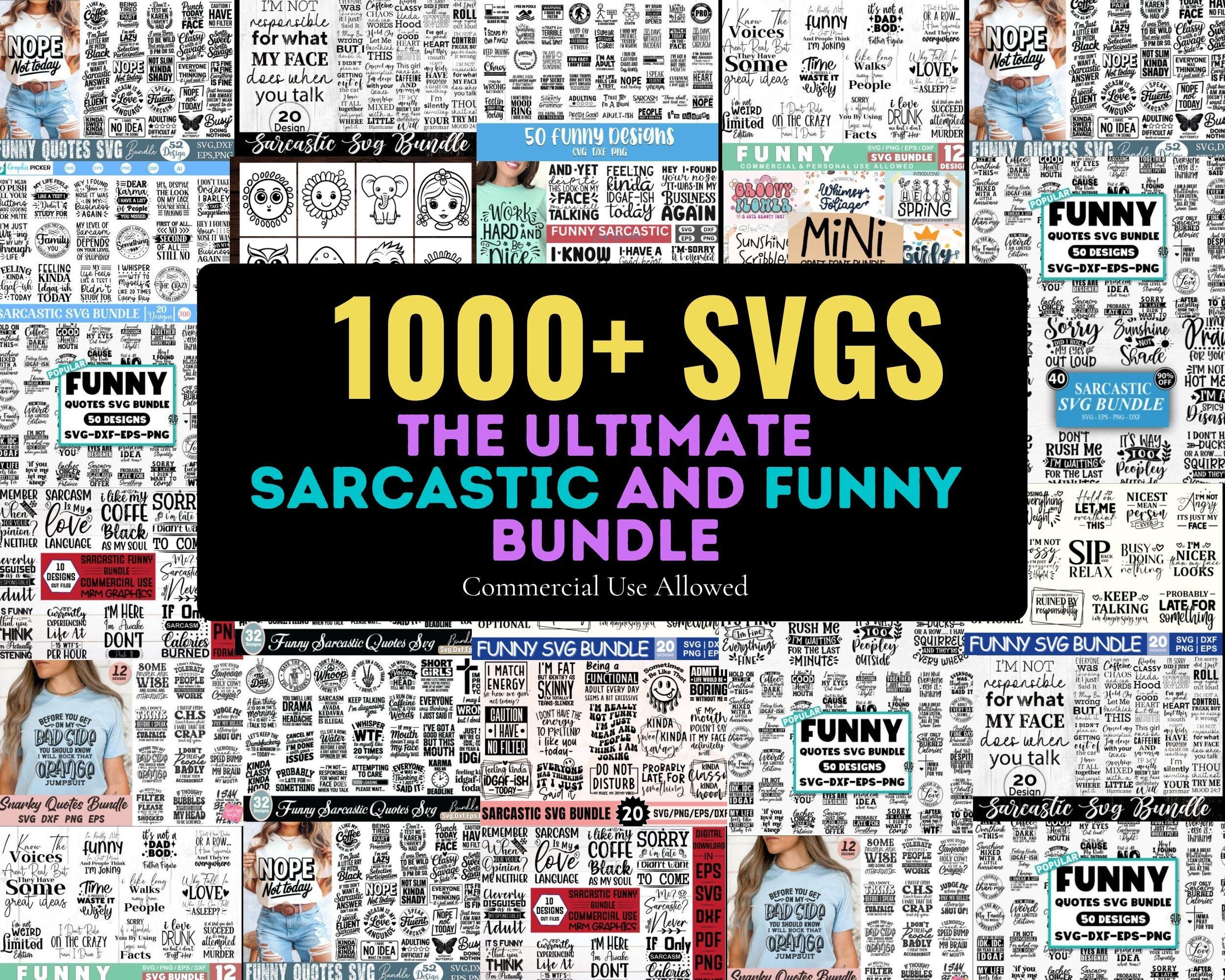 Funny & Sarcastic SVG Bundle | 1000+ Sassy Quotes | Humor, Adult Jokes ...