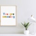 YOU ARE AMAZING Printable Wall Art Colorful Nursery Decor Classroom ...