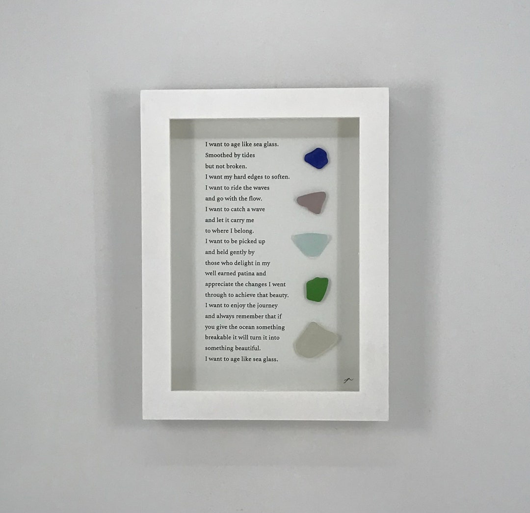 5x7 Sea Glass Poem "i Want to Age Like Sea Glass..." Bernadette Noll ...