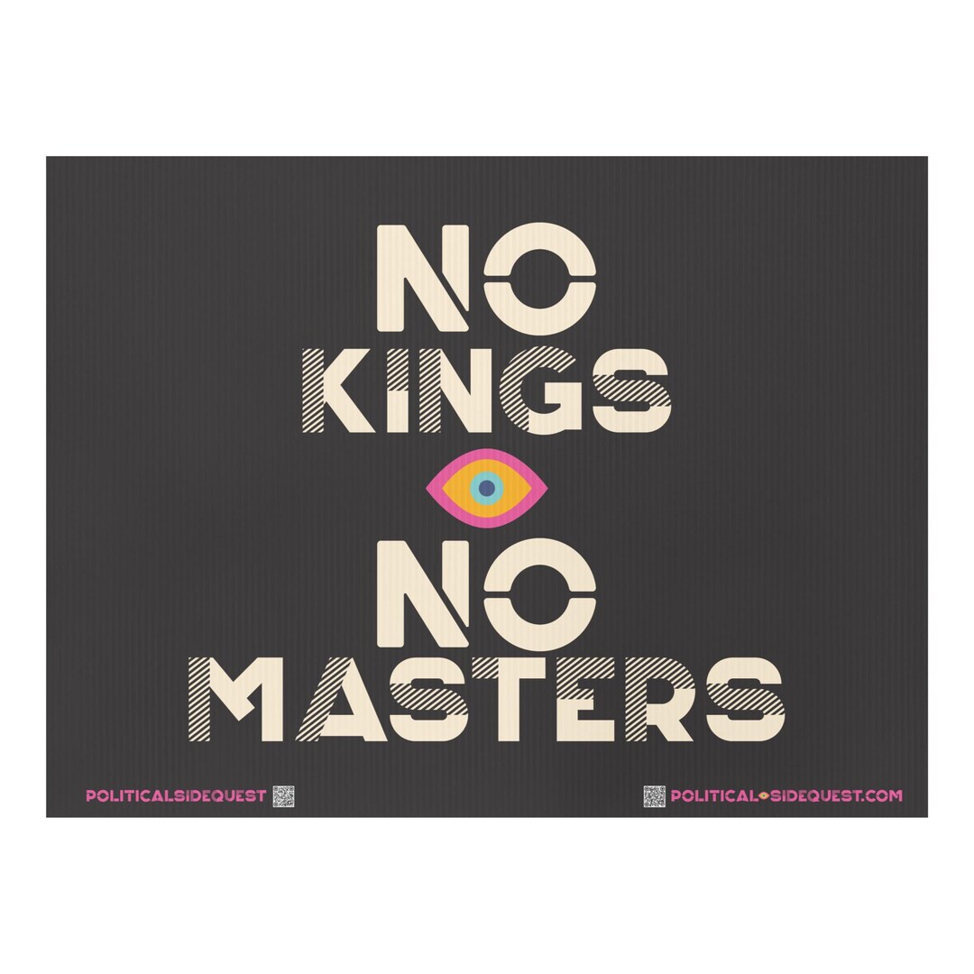 No Kings No Masters Political Yard Sign - Etsy