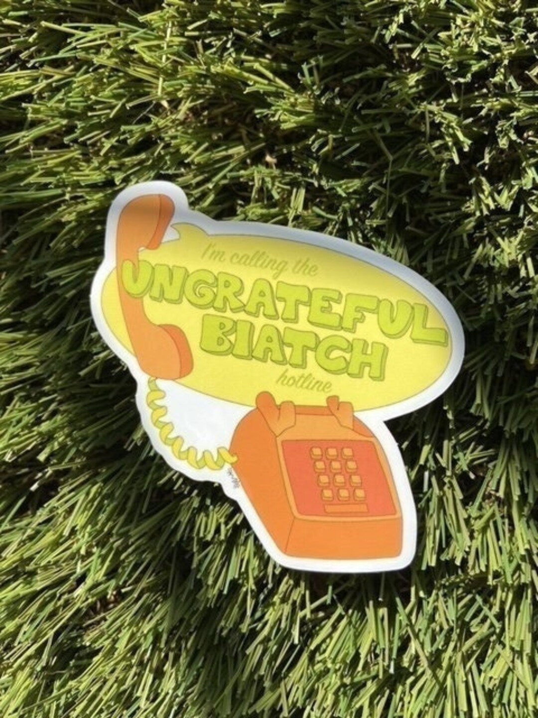 Ungrateful Biatch Hotline Sticker - Etsy