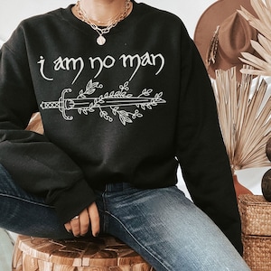 I Am No Man Sweatshirt, Fantasy Merch, Reading Fandom Sweatshirt, Book ...