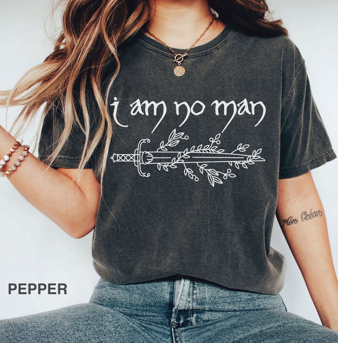 I Am No Man Tshirt, Fantasy Merch, Reading Fandom T-shirt, Literature ...