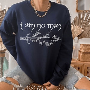I Am No Man Sweatshirt, Fantasy Merch, Reading Fandom Sweatshirt, Book ...
