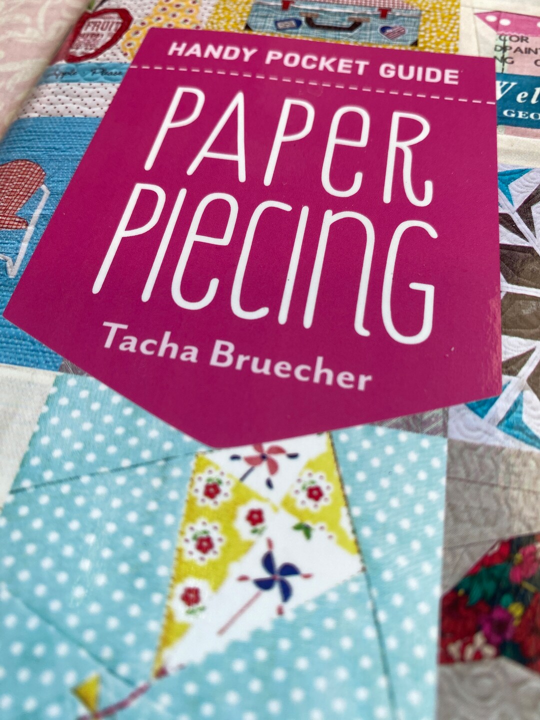 PAPER PIECING by Tacha Bruecher, Handy Pocket Guide to Paper Piecing ...
