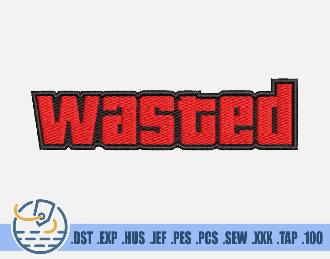 Wasted Word Embroidery File Instant Download GTA Pattern for Patches ...