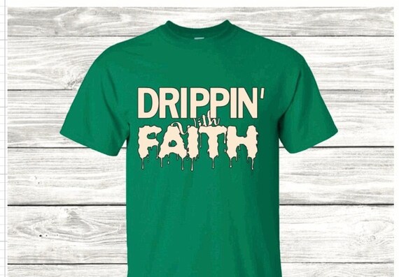 Dripping With Faith T-shirt God and Faith Shirt Christian - Etsy