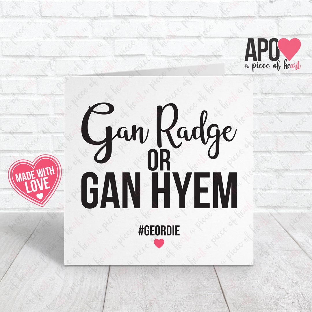 Gan Radge or Gan Hyem Geordie Card - Etsy