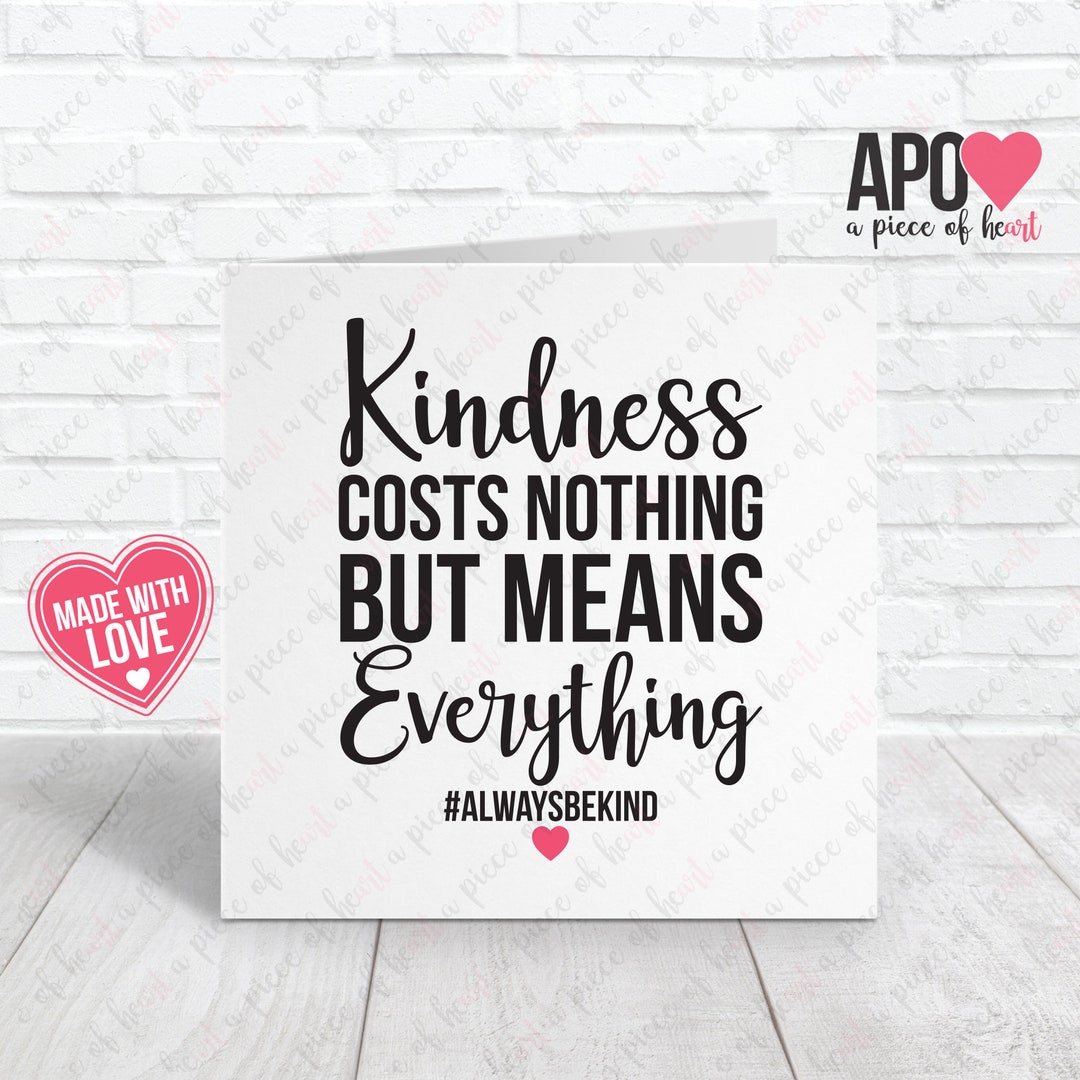 Kindness Costs Nothing but Means Everything Card - Etsy