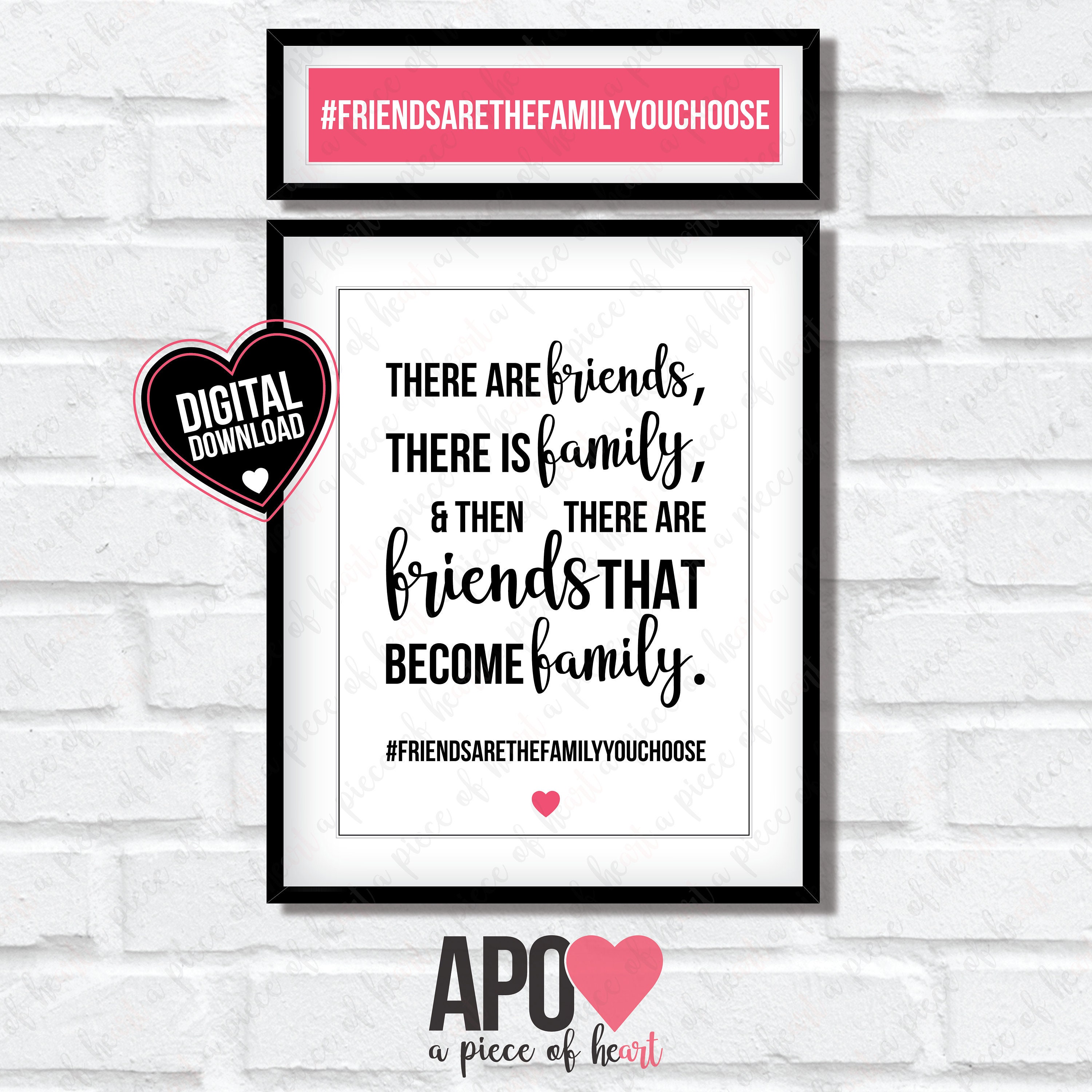 There Are Friends, There is Family and There Are Friends That Become ...