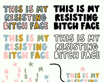 Resisting Bitch Face - Etsy