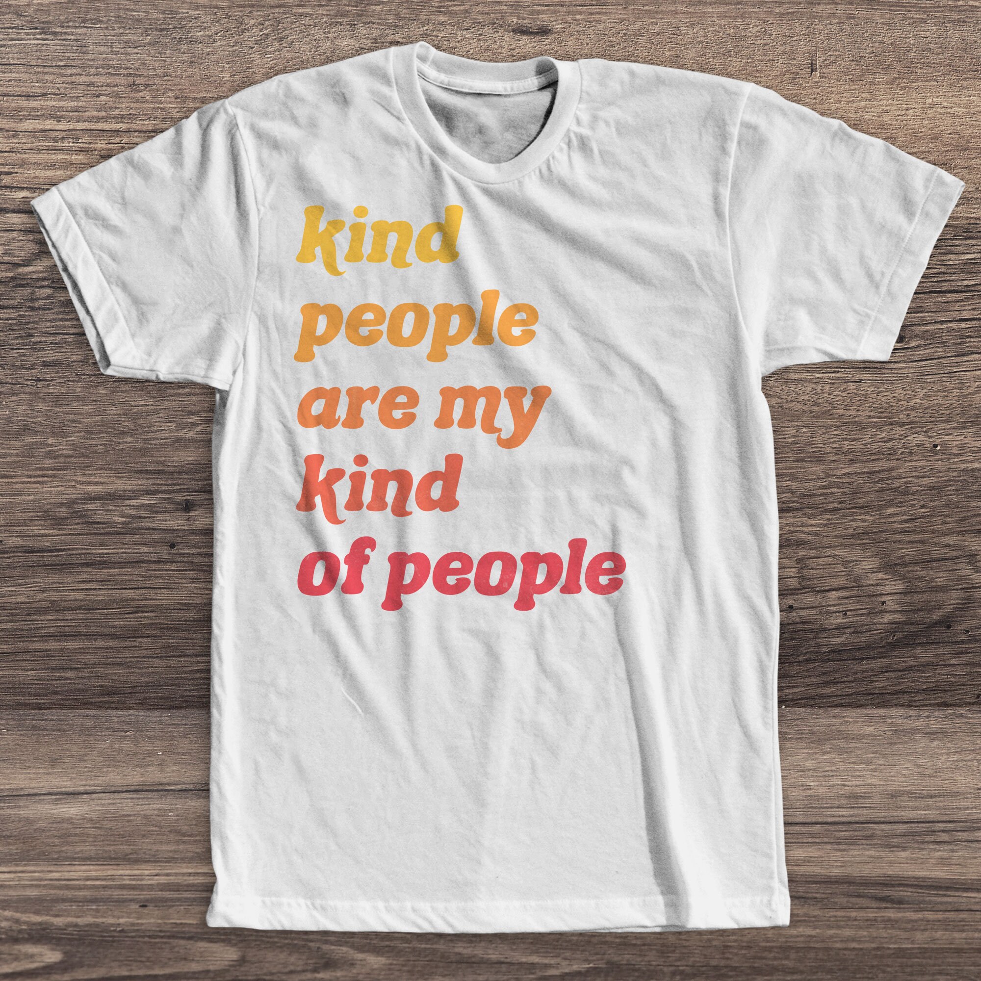 Kind People T-shirt Kind People Are My Kind of People Retro Style ...